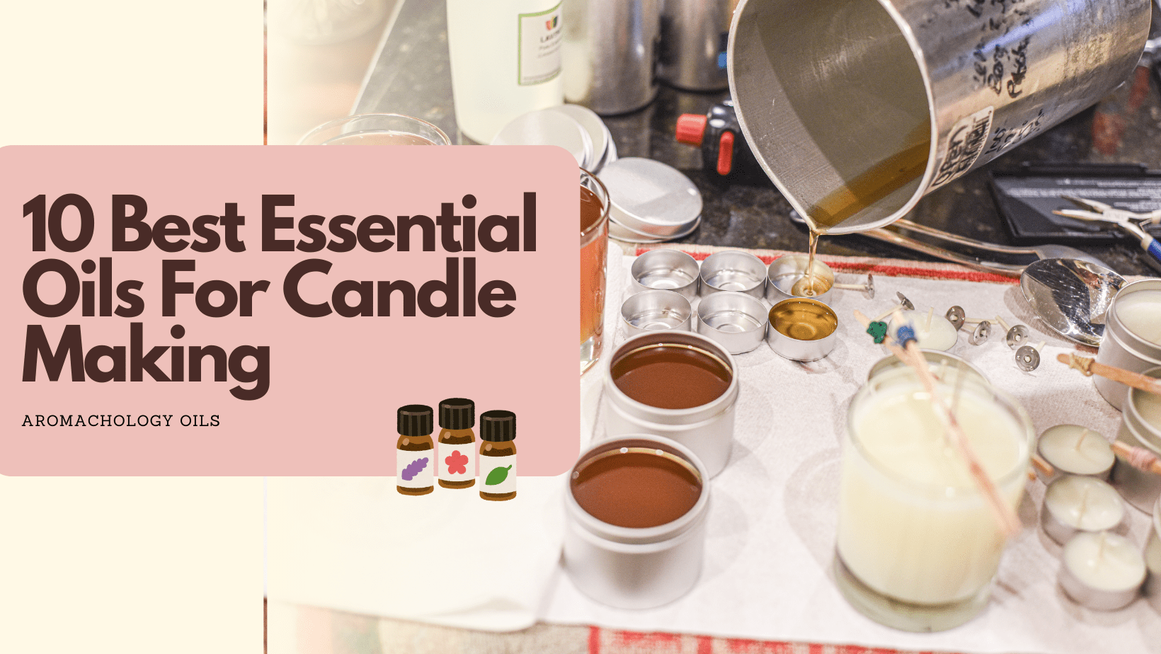 10 Best Essential Oils for Candle Making - Aromachology Oils