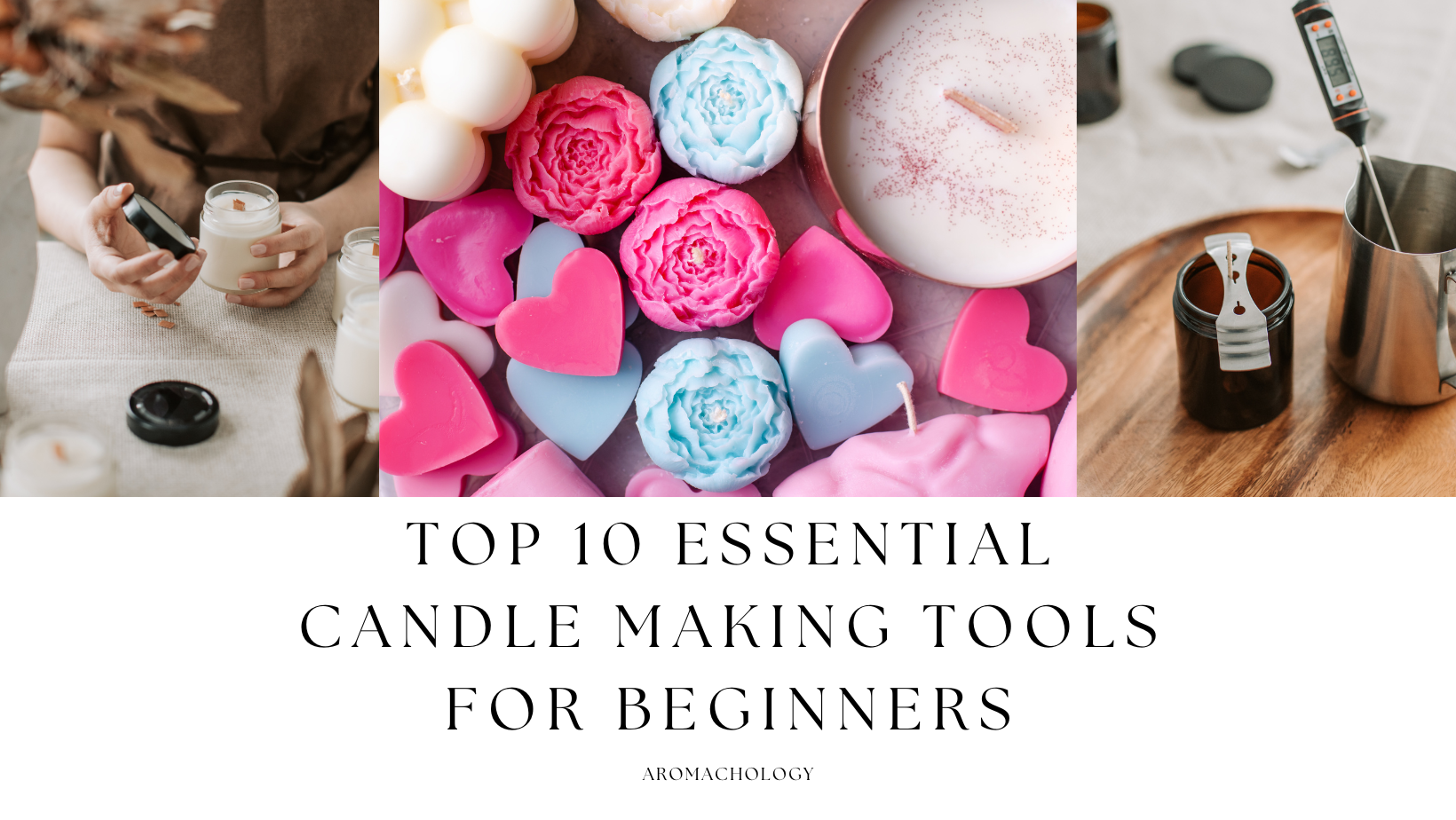 Top 10 Essential Candle Making Tools for Beginners - Aromachology Oils