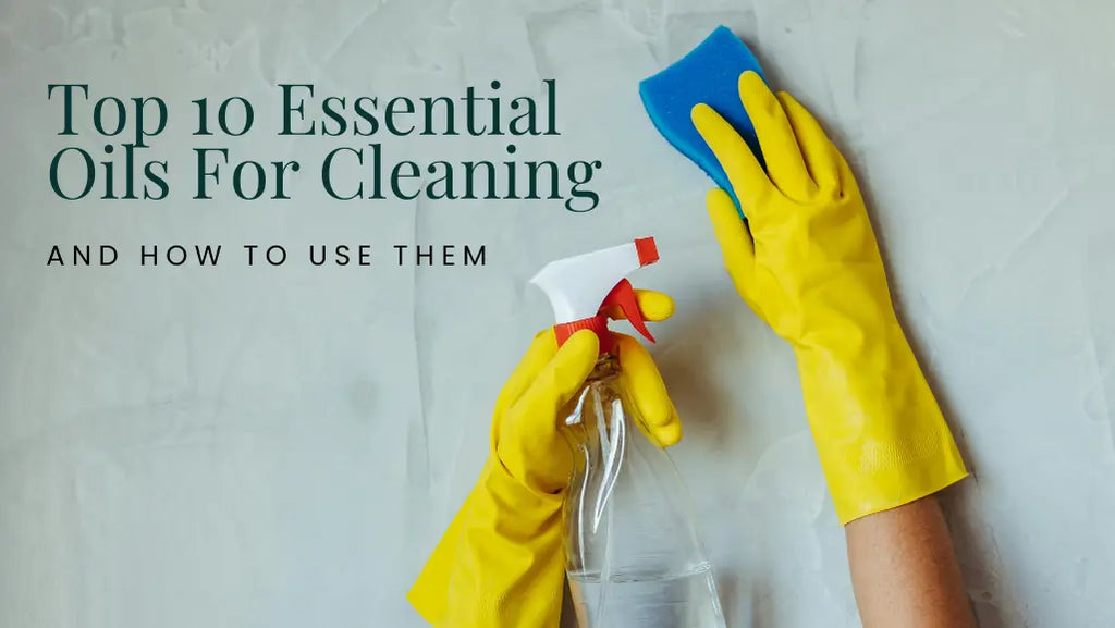 10 Best Essential Oils For Cleaning and How To Use Them - Aromachology Oils